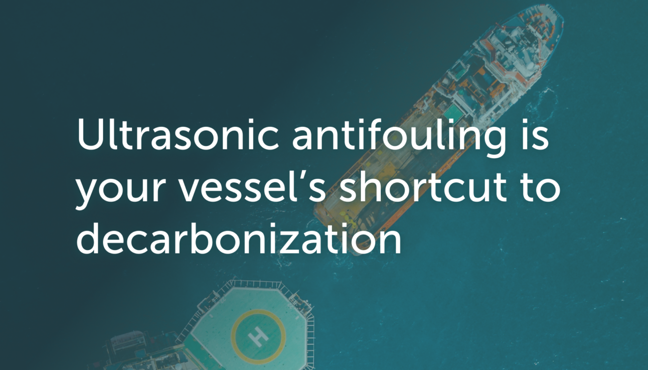 Ultrasonic Antifouling: Boost Fuel Efficiency & Reduce Emissions