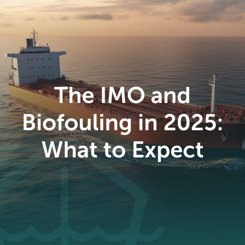 The IMO and Biofouling in 2025: What to expect