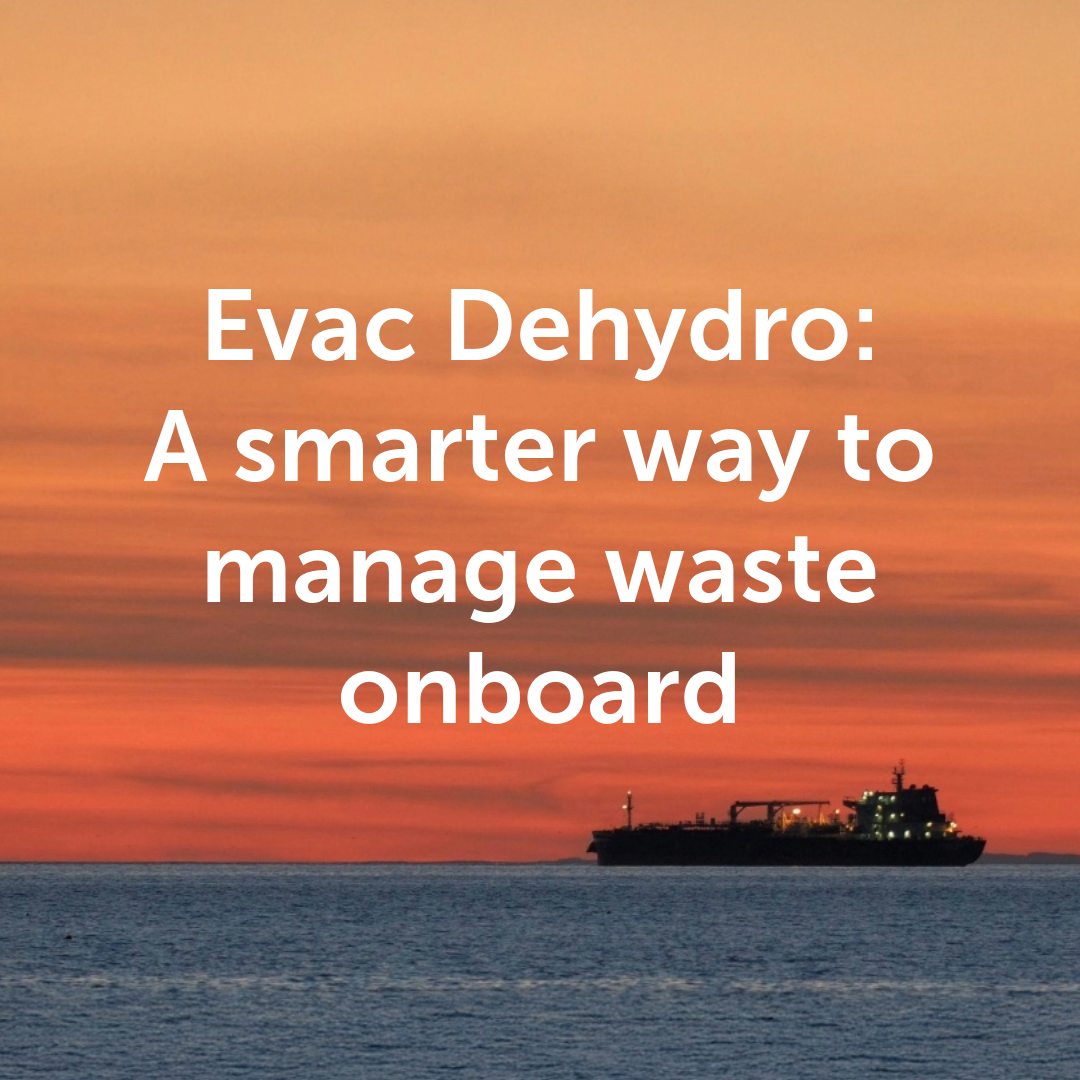 Evac Dehydro: A smarter way to manage waste onboard - Evac