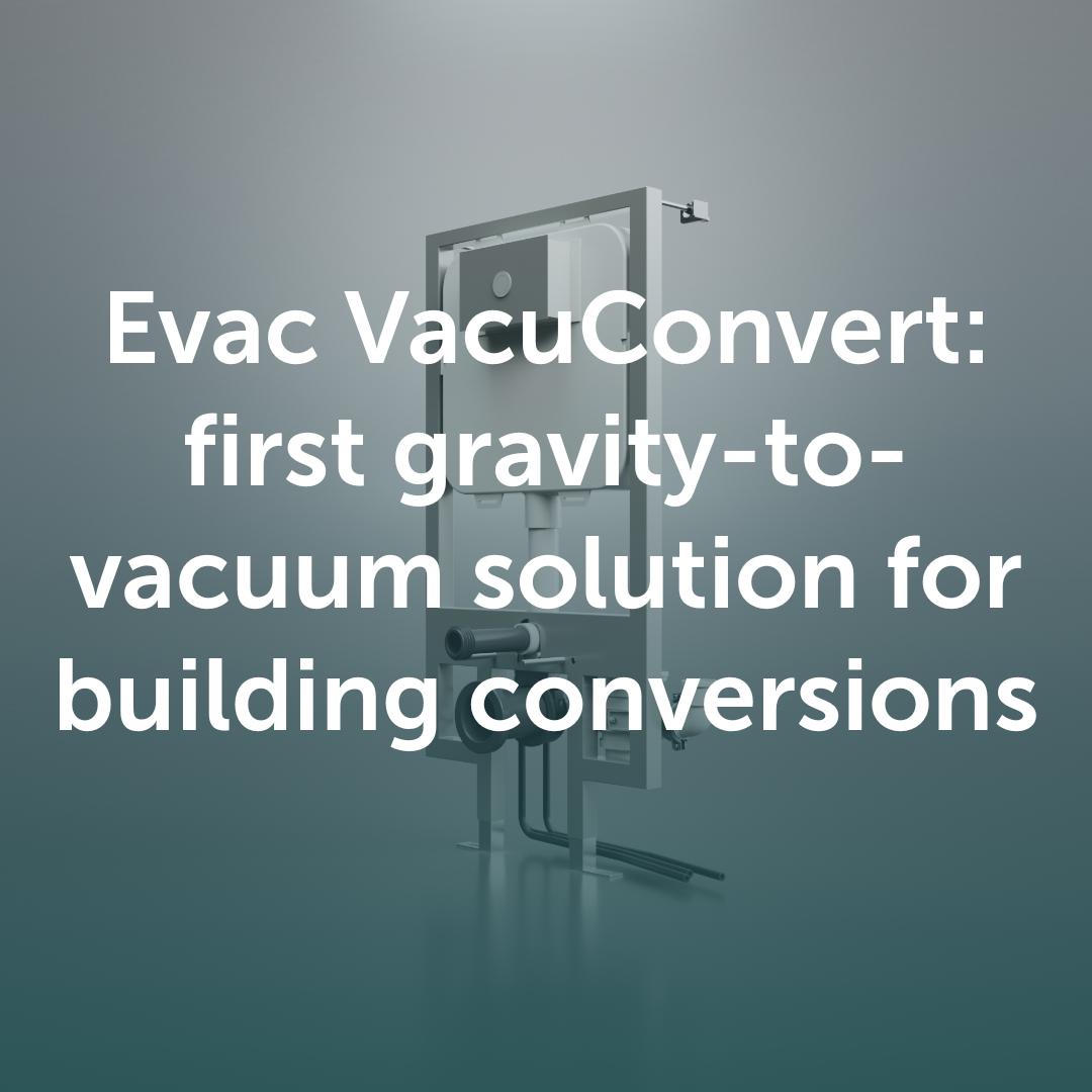Evac unveils Evac VacuConvert - Evac